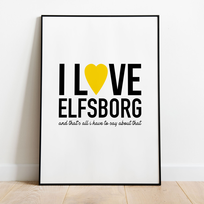 I love Elfsborg Poster. Text-tavlor och text-posters online.